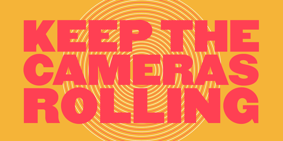 Keep The Cameras Rolling